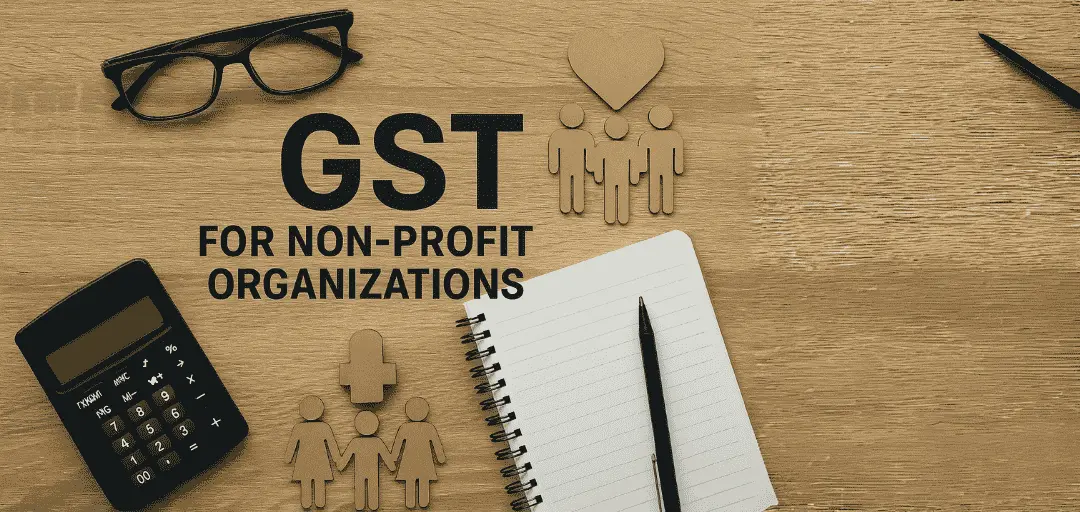 GST For Non Profit Organizations: 7 Rules To Avoid Trouble